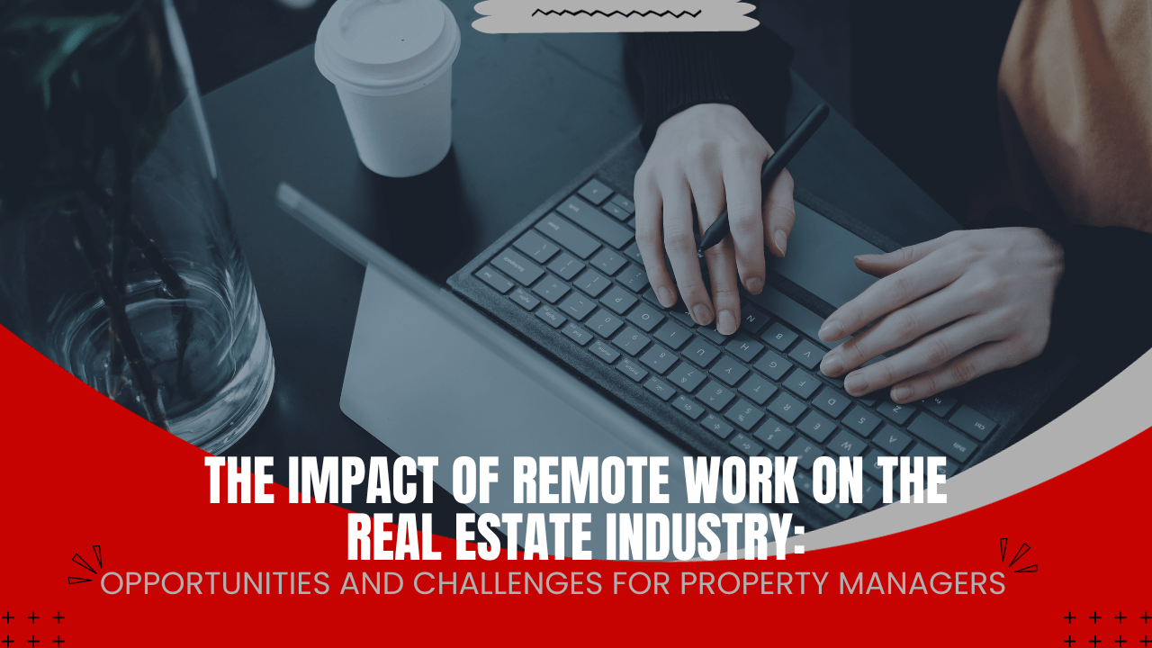 The Impact of Remote Work on the Real Estate Industry: Opportunities ...