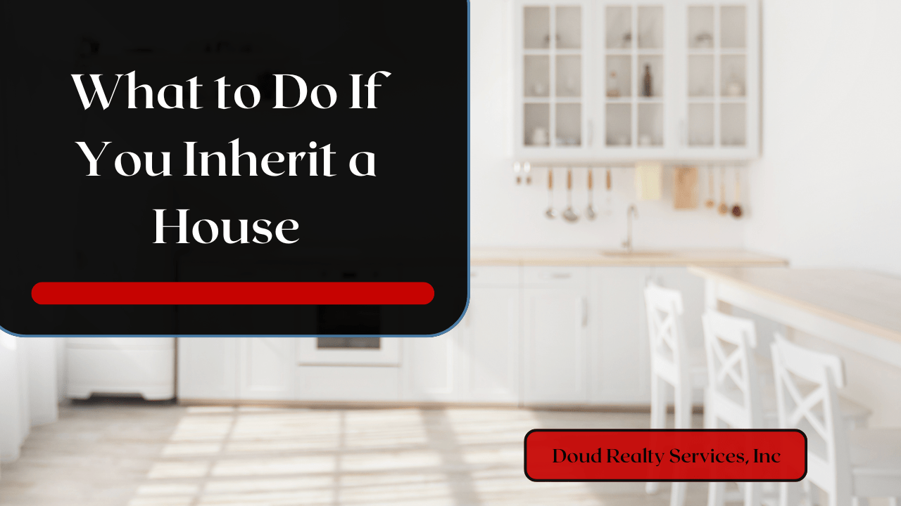 What to Do If You Inherit a House